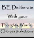 Be Deliberate in your thoughts, words & actions | DEAN COULSON